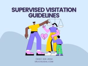 What Are the Supervised Visitation Guidelines in Illinois? | Erlich Law ...